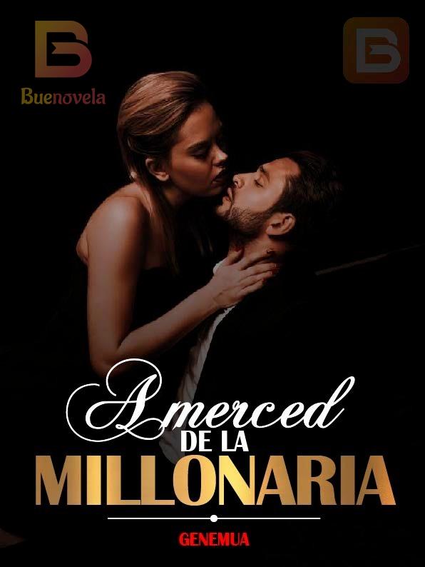 A MERCED DE LA MILLONARIA PDF y novela en línea por Genemua para leer gratis - Romántica ...
