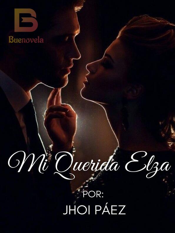 Mi Querida Elza. PDF y novela en línea por Jhoi Páez para leer gratis ...