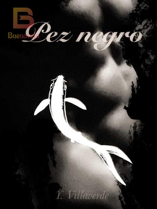 Pez negro PDF y novela en línea por Y. Villaverde para leer gratis - Suspenso Historias - BueNovela