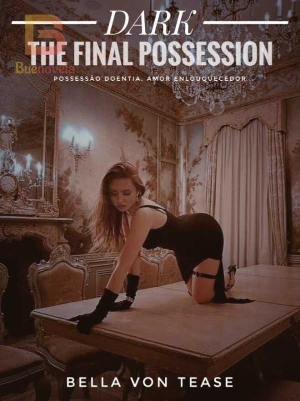 Dark The final Possession PDF e romance online por Isabella Felix para ler grátis - Romance ...