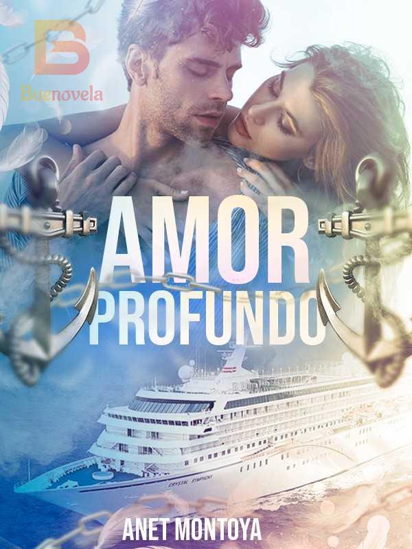 Amor Profundo PDF y novela en línea por Anne Mon para leer gratis - Romántica Historias - BueNovela