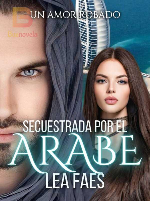 Secuestrada por el árabe - ¿No fuiste tú? Novela y PDF en línea por Lea Faes | Leer Romántica ...