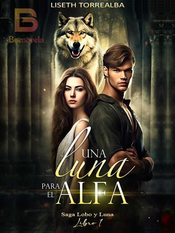 UNA LUNA PARA EL ALFA PDF y novela en línea por Liseth Torrealba para ...