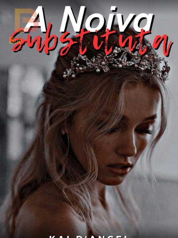 A noiva substituta PDF e romance online por Kai D'angel para ler grátis - Romance Historias ...