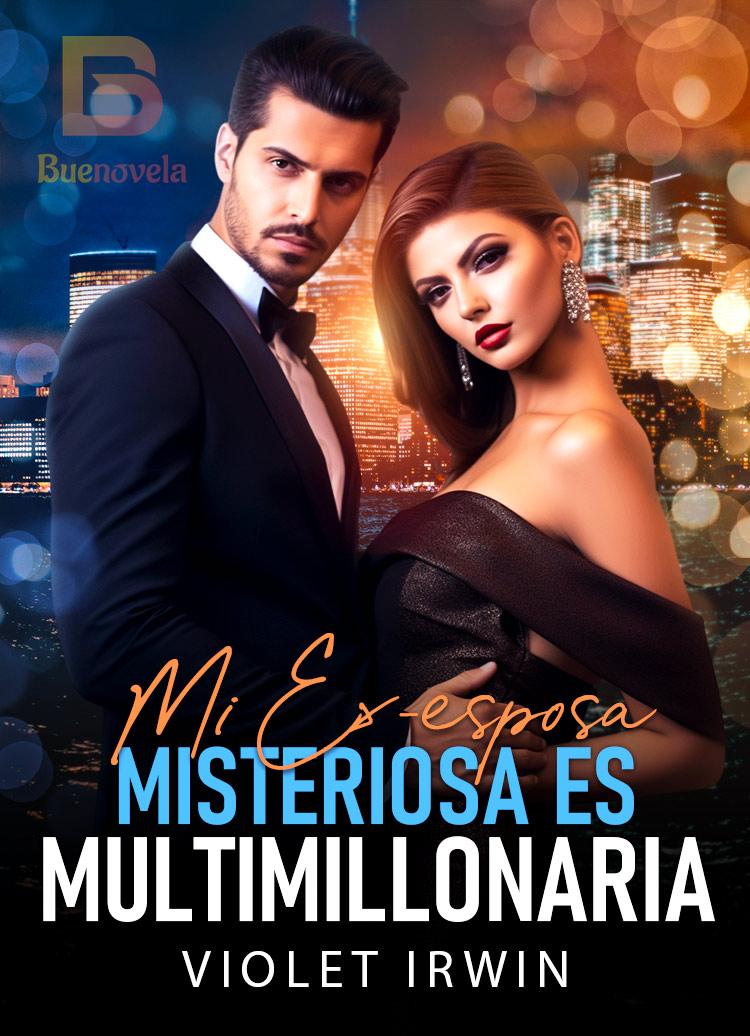 Mi Ex-esposa Misteriosa Es Multimillonaria PDF y novela en línea por Violet Irwin para leer ...