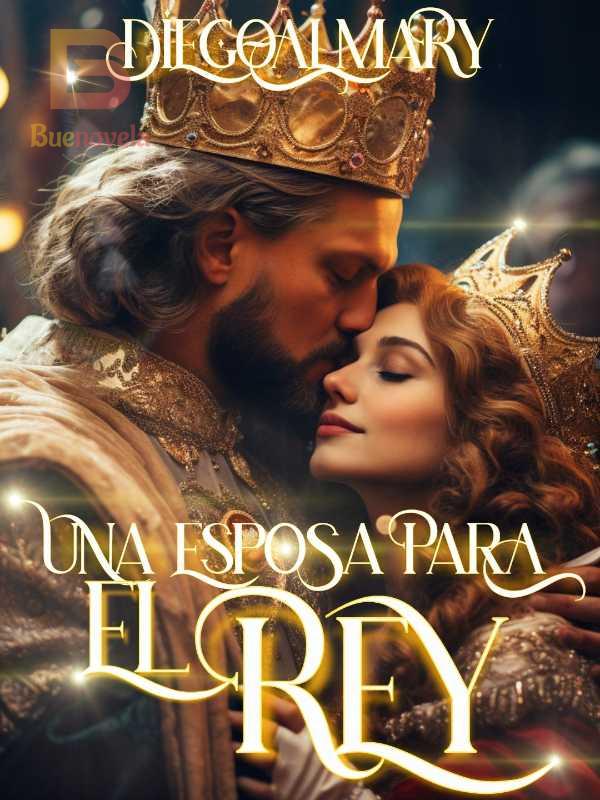 Una esposa para el rey PDF y novela en línea por DiegoAlmary para leer gratis - Romántica ...