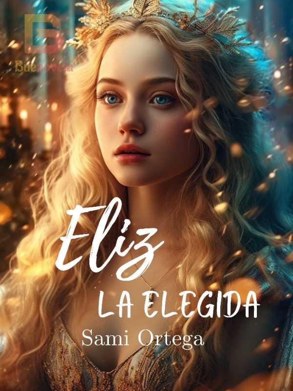 Eliz la elegida PDF y novela en línea por Sami O. Ortega para leer gratis - Fantasía Historias ...
