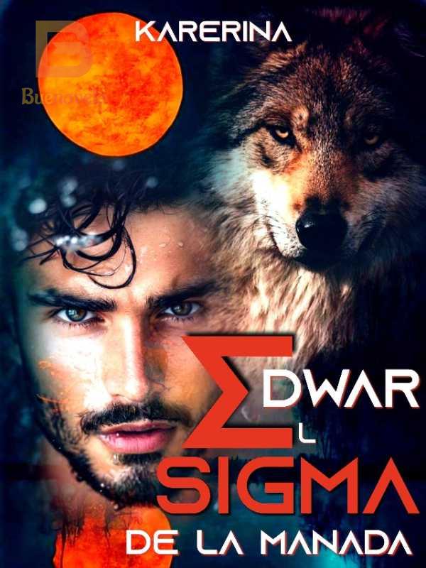 Edwar "El Sigma de la Manada" - Luna de lobos Novela y PDF en línea por Karerina | Leer Hombre ...