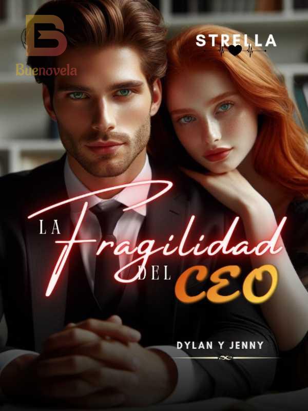 La fragilidad del ceo PDF y novela en línea por Strella para leer ...