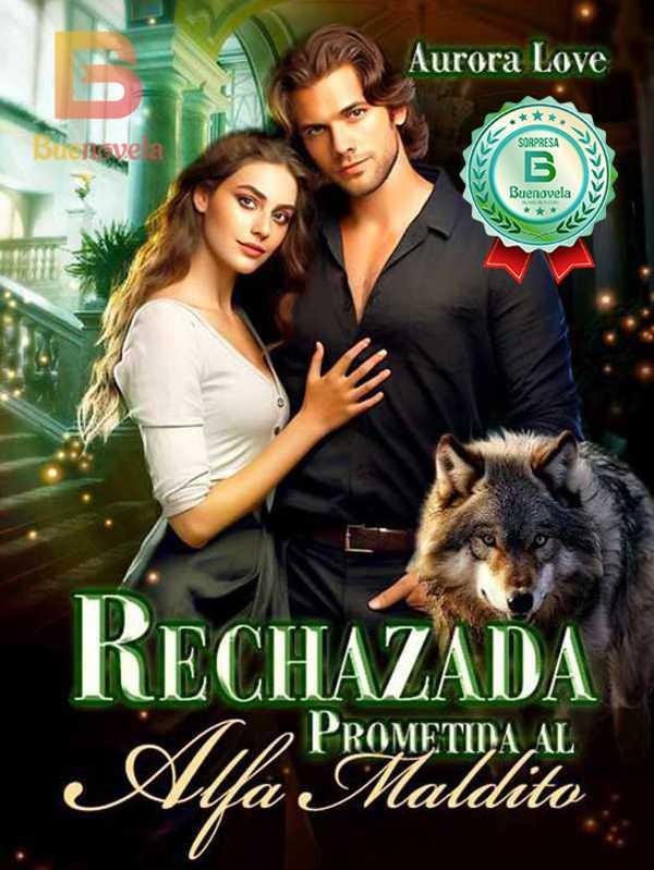Rechazada: Prometida al Alfa Maldito PDF y novela en línea por Aurora Love para leer gratis ...